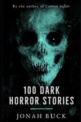100 Dark Horror Stories by Jonah Buck: Compare Prices on New & Used ...