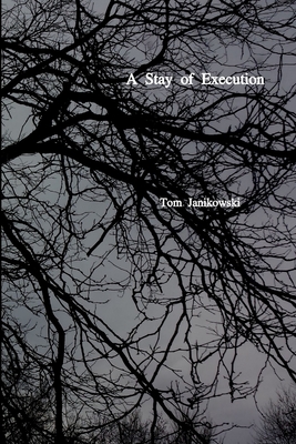 A Stay of Execution by Tom Janikowski - Alibris