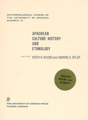 Apachean Culture History and Ethnology, Volume 21 by Keith H Basso ...