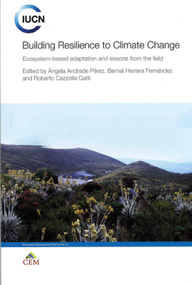 Building Resilience to Climate Change: Ecosystem-based Adaptation and ...