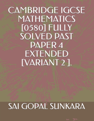 Cambridge Igcse Mathematics [0580] Fully Solved Past Paper 4 Extended ...