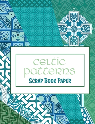 Celtic Patterns: Scrap Book Paper by Lovable Duck Paper - Alibris