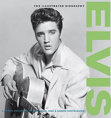 Elvis: the Illustrated Biography by Daily Mail - Alibris