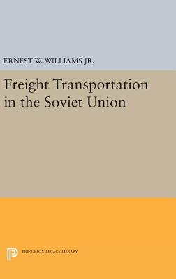 Freight Transportation in the Soviet Union by Ernest William Williams ...