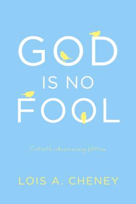God Is No Fool by Lois A Cheney Ph D - Alibris