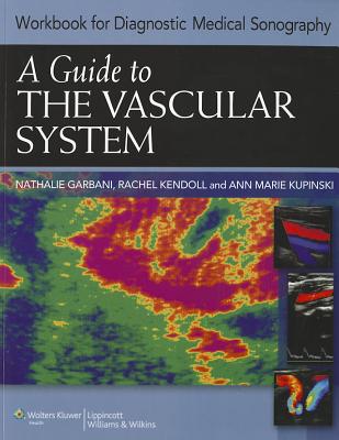 Guide to the Vascular System (Workbook): The Vascular System by Ann ...