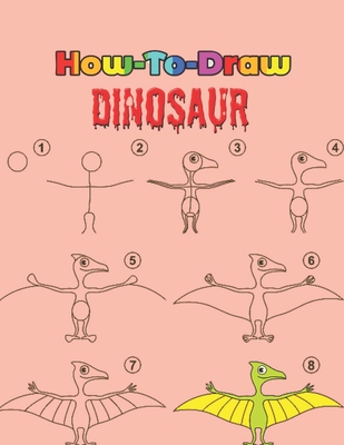 How To Draw Dinosaur: Learn to Draw Step by Step, Easy and Fun! (Step ...