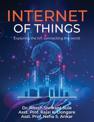 Internet of Things: Exploring the IoT: Connecting the World by Dr ...