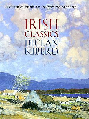 Irish Classics by Declan Kiberd - Alibris