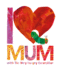 I Love Mum with The Very Hungry Caterpillar by Eric Carle: Compare ...