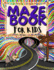 Maze Puzzles For Kids: Stimulating Mazes Book for Kids with Funny ...
