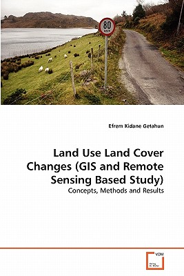 Land Use Land Cover Changes (GIS and Remote Sensing Based Study) by ...