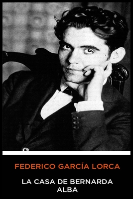 Lorca - La Casa de Bernarda Alba by Lorca - Alibris