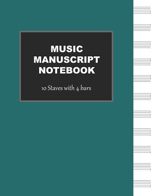 Manuscript Notebook: 10 Stave Blank Sheet Music Book with Bars by Blue ...