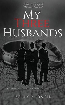 My Three Husbands: Key Points to Know Before Saying, I do! by Kelly Y ...