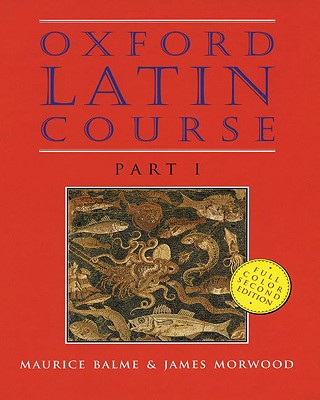 Oxford Latin Course: Part I by Maurice Balme, James Morwood - Alibris