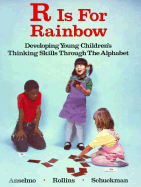 R is for Rainbow: Developing Young Children's Thinking Skills Through ...