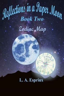 Reflections in a Paper Moon Book Two Zodia Map: Book Two Zodiac Map by ...