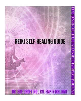 Reiki Self-Healing Guide: Introduction to Reiki a Journey Into Self ...