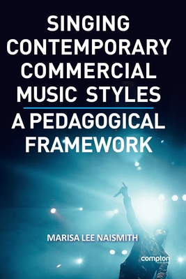 Singing Contemporary Commercial Music Styles: A Pedagogical Framework ...