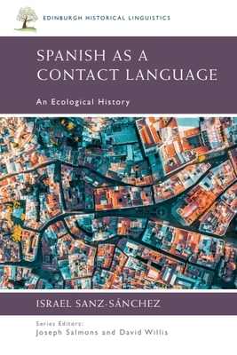 Spanish as a Contact Language: An Ecological History by Israel Sanz ...