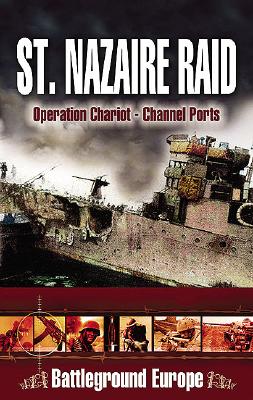 St Nazaire Raid : Operation Chariot - 1942 by James G. Dorrian: Compare ...