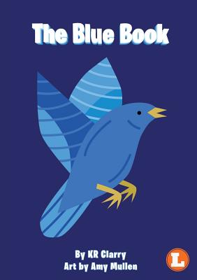 The Blue Book by Kr Clarry, Amy Mullen (Illustrator) - Alibris