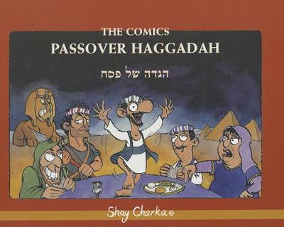 The Comics Passover Haggadah: Haggadat Baba in English by Shay Charka ...