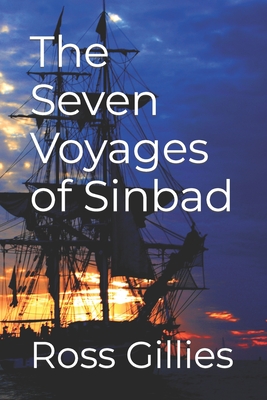 The Seven Voyages of Sinbad by Ross Gillies - Alibris