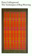 The Techniques of Rug Weaving by Peter Collingwood - Alibris