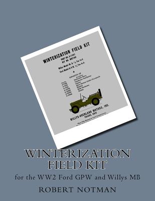 Winterization Field Kit: For the Ww2 Ford Gpw and Willys MB by Robert V ...