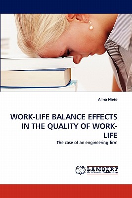 Work-Life Balance Effects in the Quality of Work-Life by Alina Nieto ...