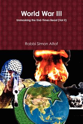 World War III: Unmasking the End-Times Beast by Rabbi Simon Altaf - Alibris