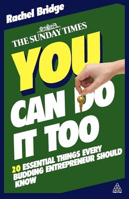 You Can Do It Too: 20 Essential Things Every Budding Entrepreneur ...